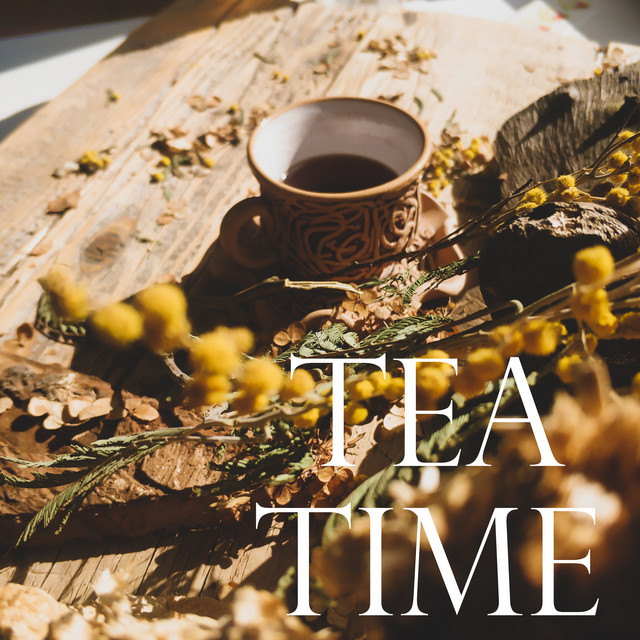 Tea Time - Album by PlantFlora | Spotify