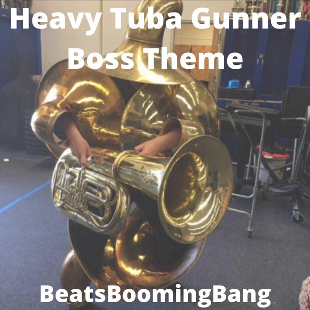 Heavy Tuba Gunner Boss Theme - Single de BeatsBoomingBang | Spotify