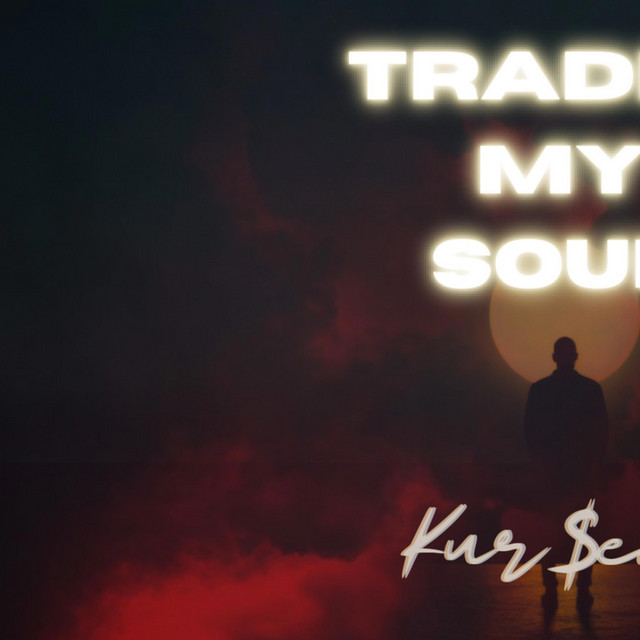 Traded My Soul - Single by Kur$ed | Spotify