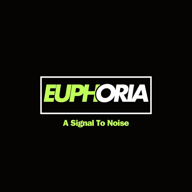 Euphoria - Single by A Signal To Noise | Spotify