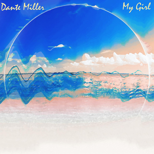 My Girl – Single de Dante Miller | Spotify