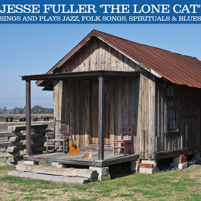 The Lone Cat - Album by Jesse Fuller | Spotify