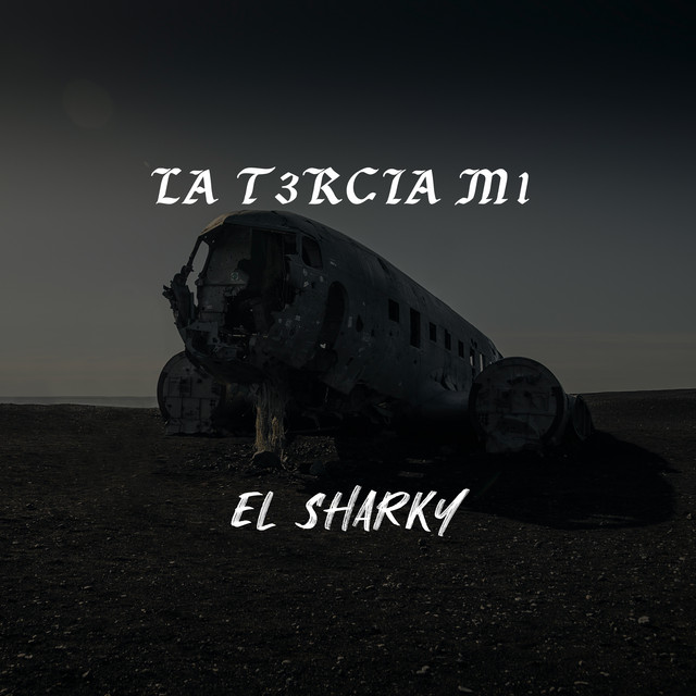 El Sharky - Single by LA T3RCIA M1 | Spotify