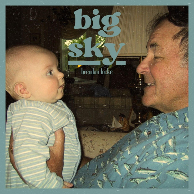Big Sky - Single by Brendan Locke | Spotify