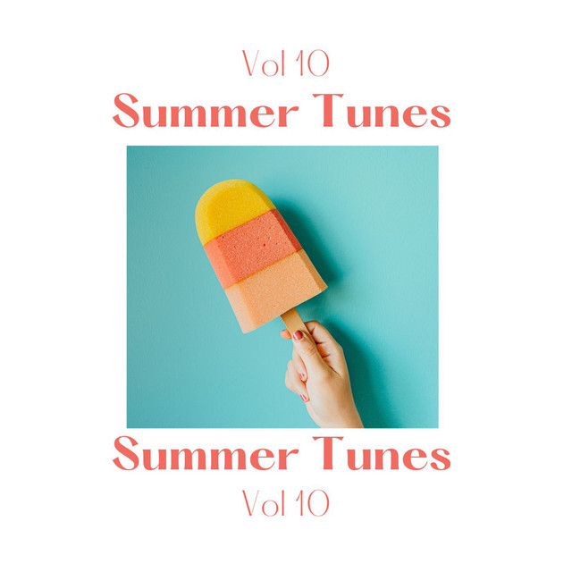 Summer Tunes Vol 10 - Compilation by Various Artists | Spotify