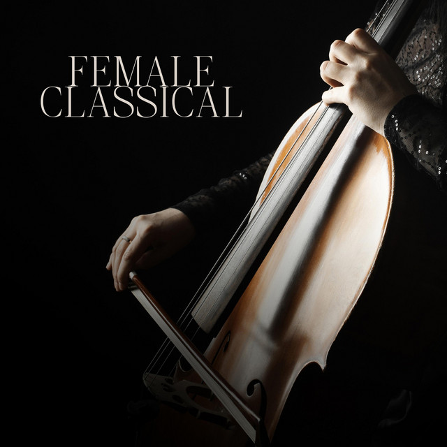 Female Classical - Compilation by Various Artists | Spotify