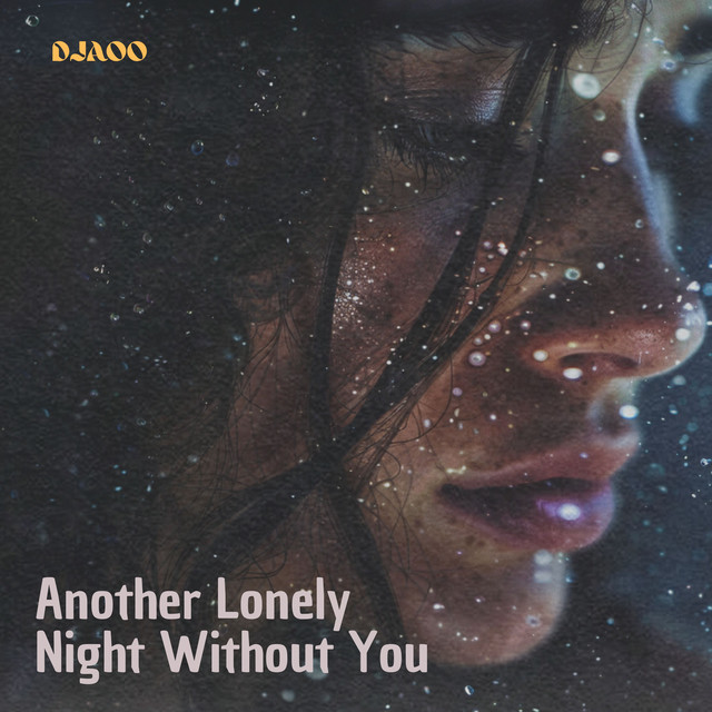 Another Lonely Night Without You - Single by Djaoo | Spotify