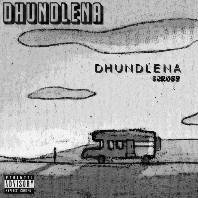 Dhund Lena - Single by $CROSS | Spotify