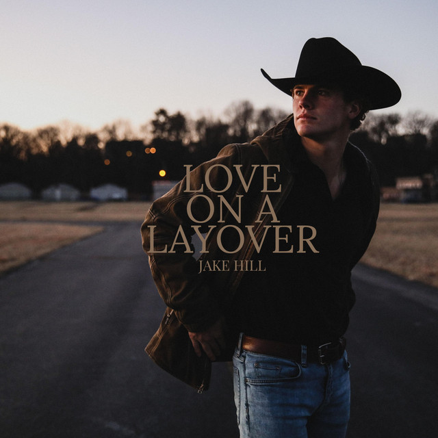 Love on a Layover - Single by Jake Hill | Spotify