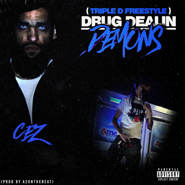 Triple D Freestyle (Drug Dealin' Demons) - Single by Cez | Spotify