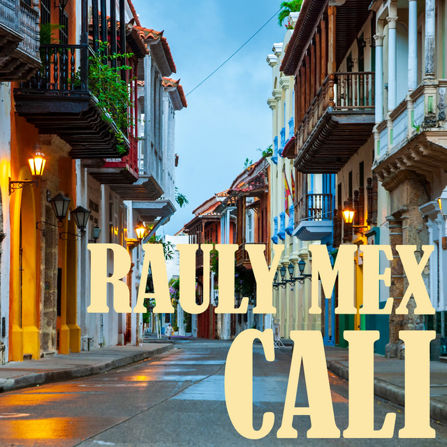 Cali - Single by Rauly Mex | Spotify
