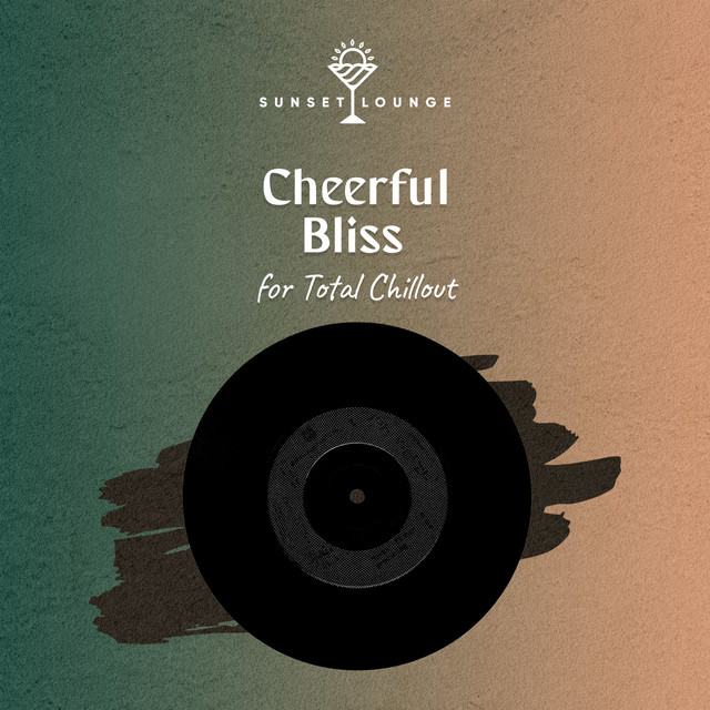 zZz Cheerful Bliss for Total Chillout zZz - Album by Lounge Bar Ibiza ...