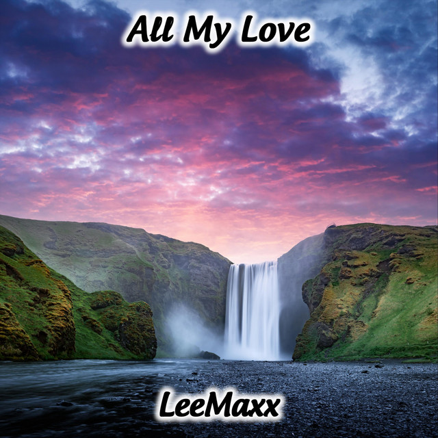 All My Love - Single by Leemaxx | Spotify