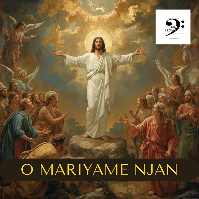 O Mariyame Njan - song and lyrics by Men Aloho | Spotify