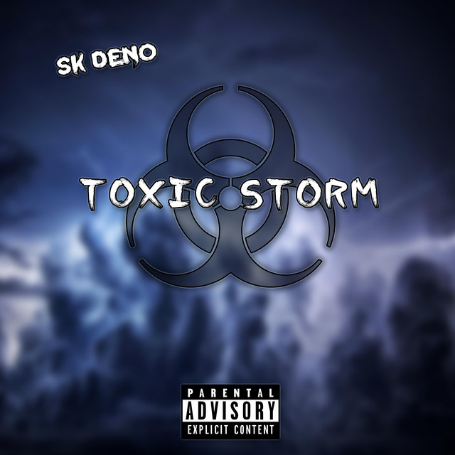Toxic Storm - Album by SK Deno | Spotify