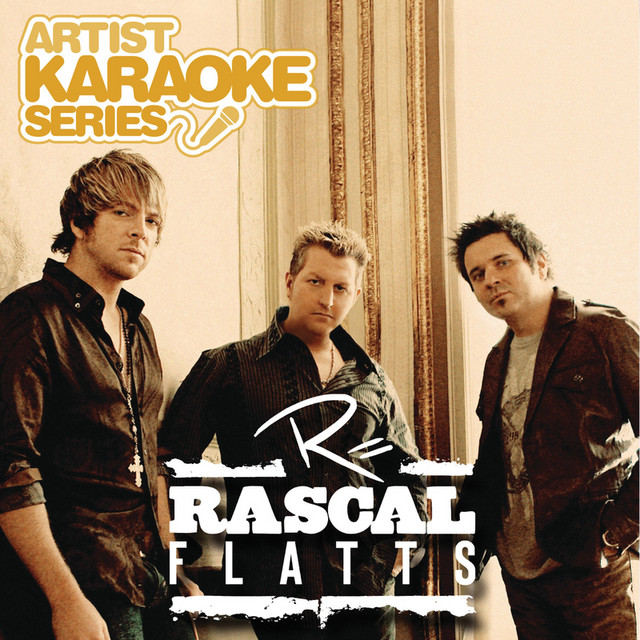 Artist Karaoke Series: Rascal Flatts - Album by Rascal Flatts | Spotify