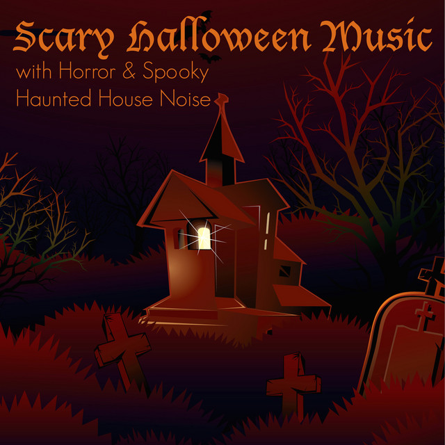 Scary Halloween Music with Horror & Spooky Haunted House Noise - Album ...