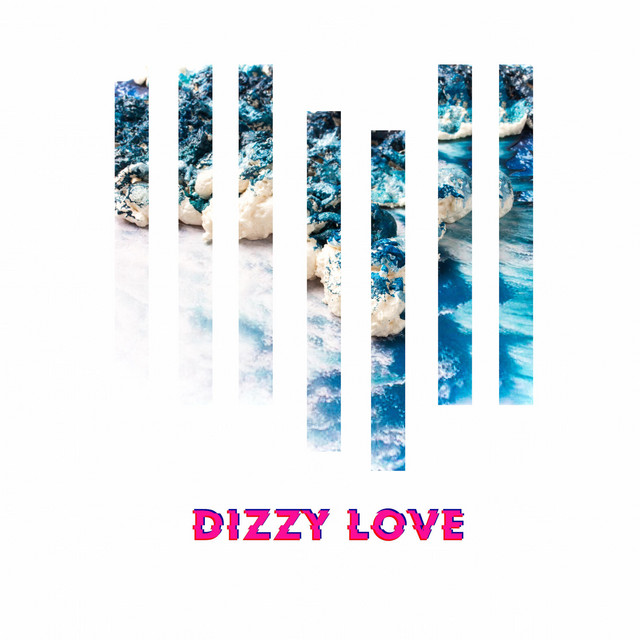 Dizzy Love | Spotify