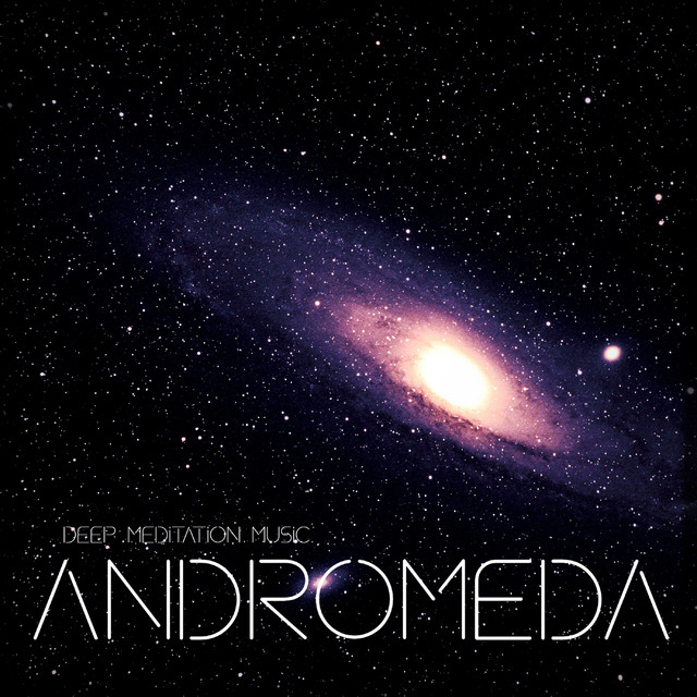 Deep Meditation Music Andromeda - Album by Exomus | Spotify