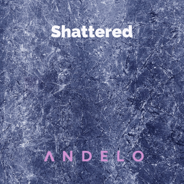 Shattered - Album by Andelo | Spotify