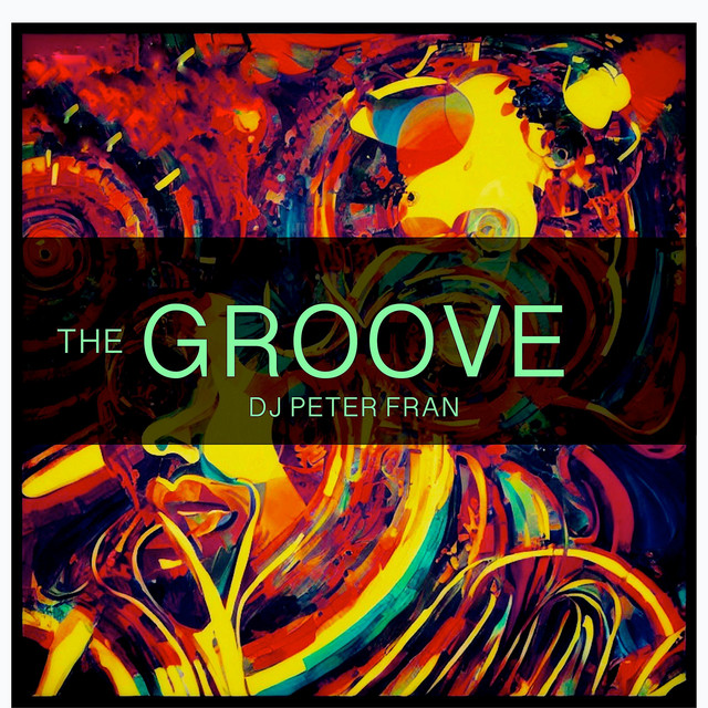 The Groove (Original Mix) - Single by Dj Peter Fran | Spotify