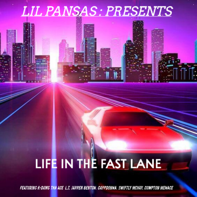 Life In the Fast Lane - EP by Lil Pansas | Spotify