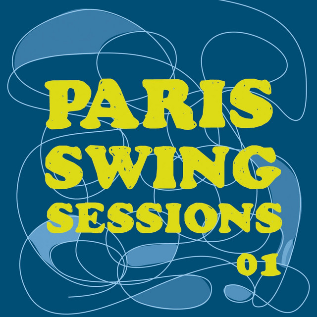 Paris Swing Sessions 01 - Compilation by Various Artists | Spotify