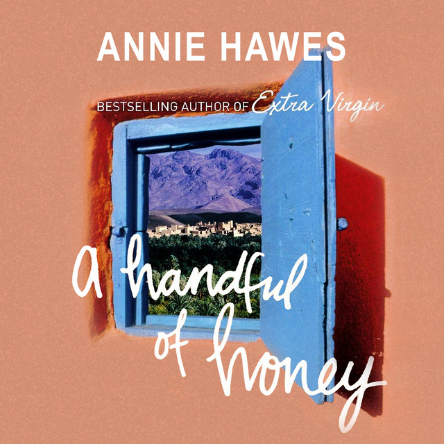 A Handful of Honey [Away to the Palm Groves of Morocco and Algeria ...