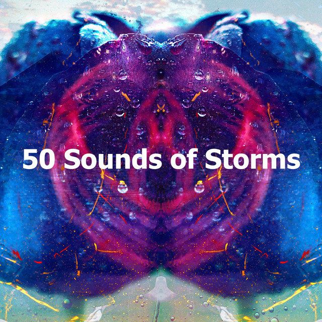 50 Sounds of Storms - Album by Rain Sounds ACE | Spotify