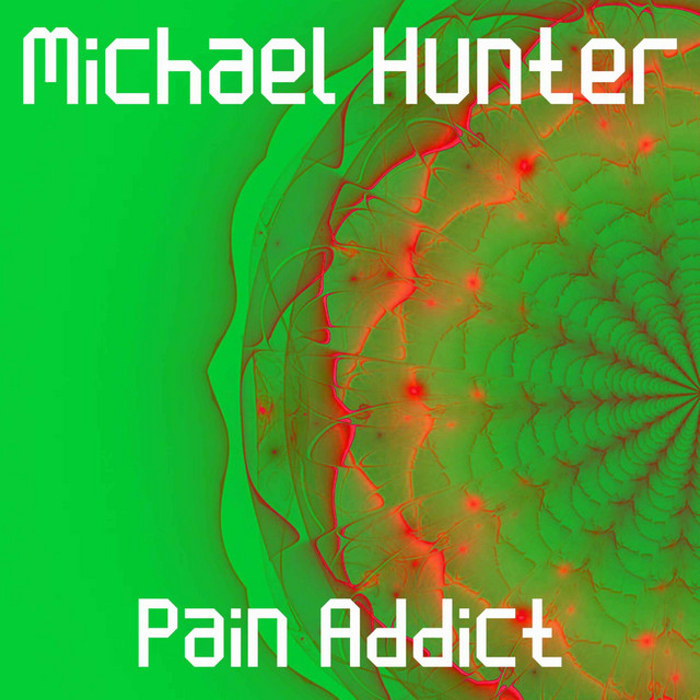 Pain Addict - Single by Michael Hunter | Spotify