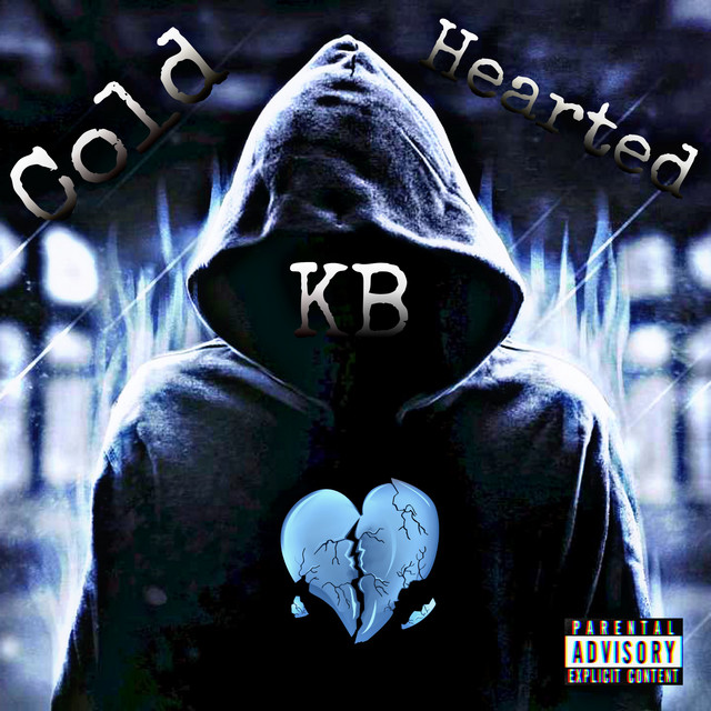 Cold Hearted KB - Album by Kboffical | Spotify