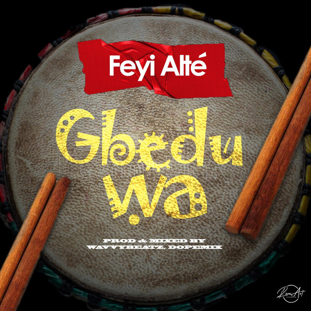 Gbedu Wa (ayewada) - song and lyrics by Feyi Alte | Spotify