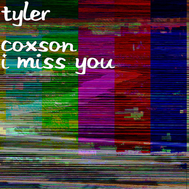 I Miss You - Single by Tyler Coxson | Spotify
