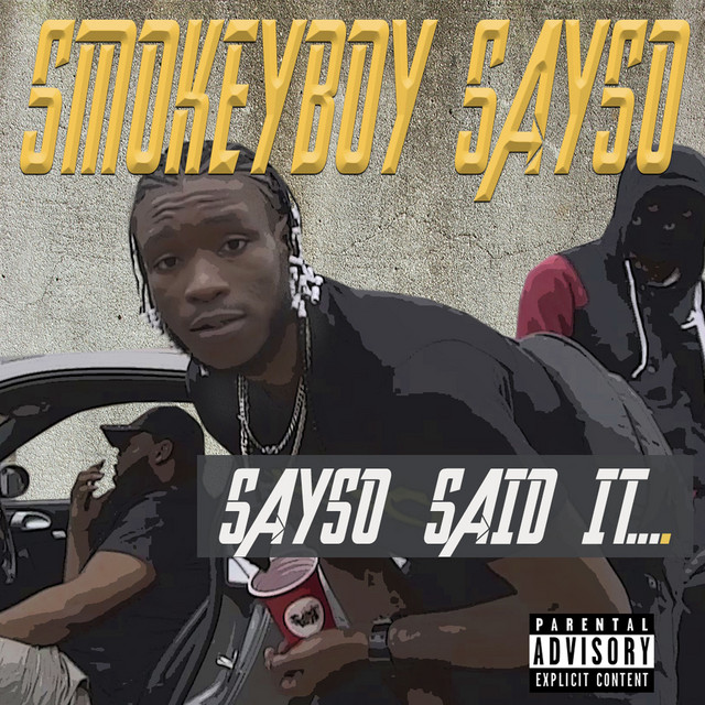Sayso Said It.... - EP by Smokeyboy Sayso | Spotify