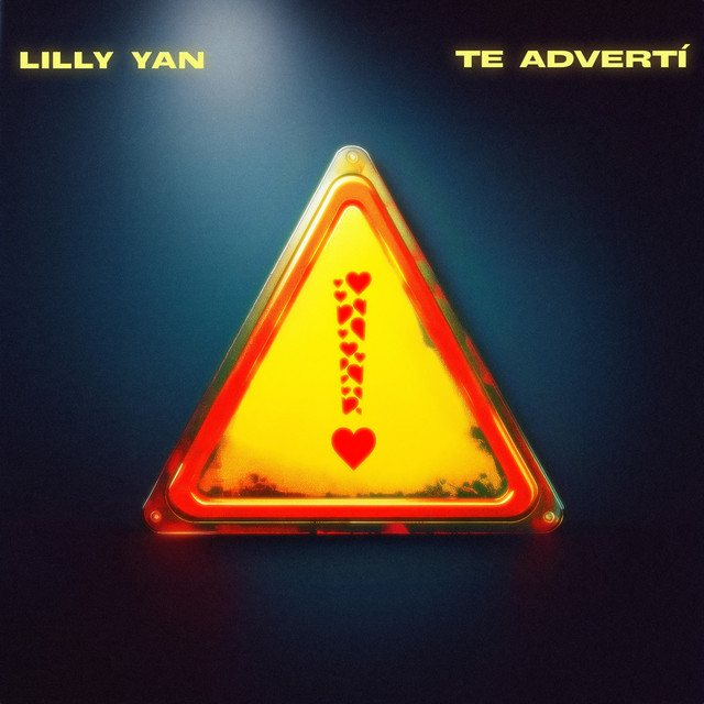Te Advertí - Single by Lilly Yan | Spotify