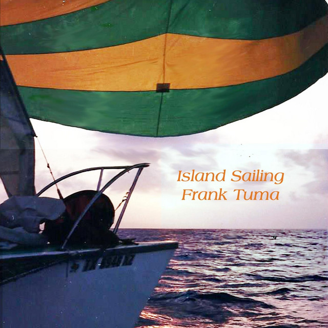 Island Sailing - Album by Frank Tuma | Spotify