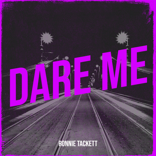 Dare Me - song and lyrics by Ronnie Tackett | Spotify