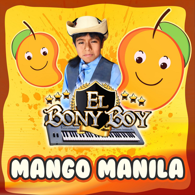 Mango Manila - song and lyrics by El Bony Boy | Spotify
