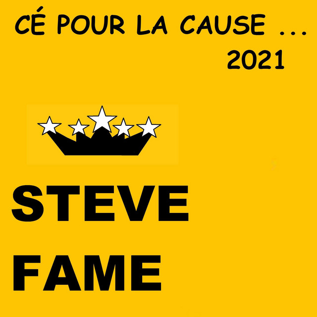 Cé pour la cause ... 2021 - Album by Steve Fame | Spotify