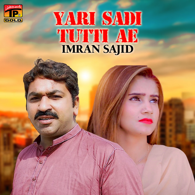Yari Sadi Tutti Ae - Single - Single by Imran Sajid | Spotify