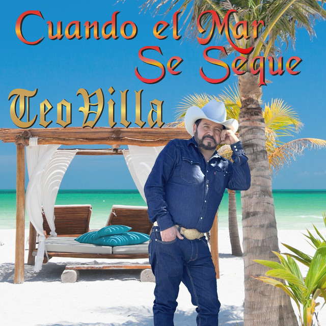 Cuando El Mar Se Seque - Album by Teo Villa | Spotify