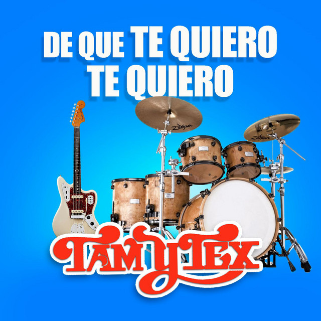 De Que Te Quiero Te Quiero - Album by Los Tam Y Tex | Spotify