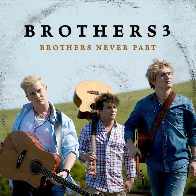Brothers Never Part - Album by Brothers3 | Spotify