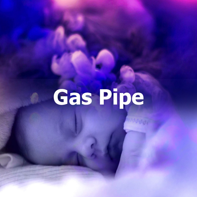 Gas Pipe - Album by Soothing White Noise for Infant Sleeping and ...