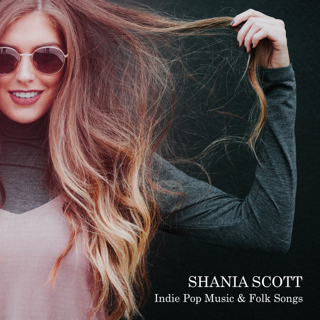 Indie Pop Music & Folk Songs - Album by Shania Scott | Spotify