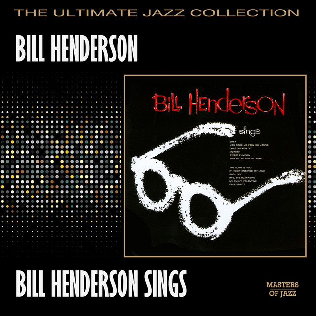Bill Henderson Sings – Álbum de Bill Henderson | Spotify