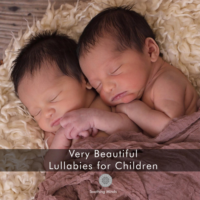 Very beautiful lullabies for babies - Album by Soothing Minds | Spotify
