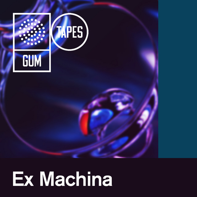 GTP210 Ex Machina - Album by Gum Tapes | Spotify