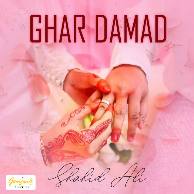 Ghar Damad - Single - Single by Shahid Ali | Spotify
