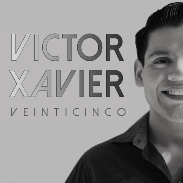 Veinticinco - Album by Victor Xavier | Spotify